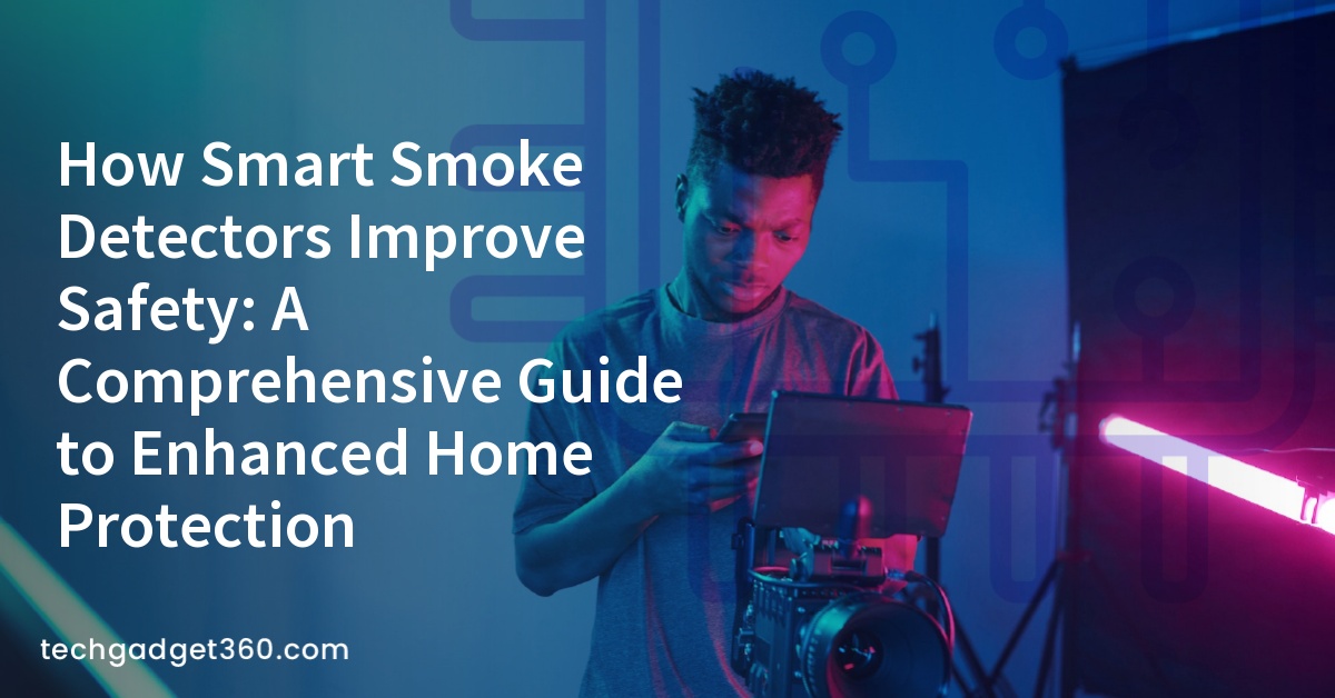 How Smart Smoke Detectors Improve Safety: A Comprehensive Guide to ...